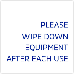 "Please wipe down equipment after each use"